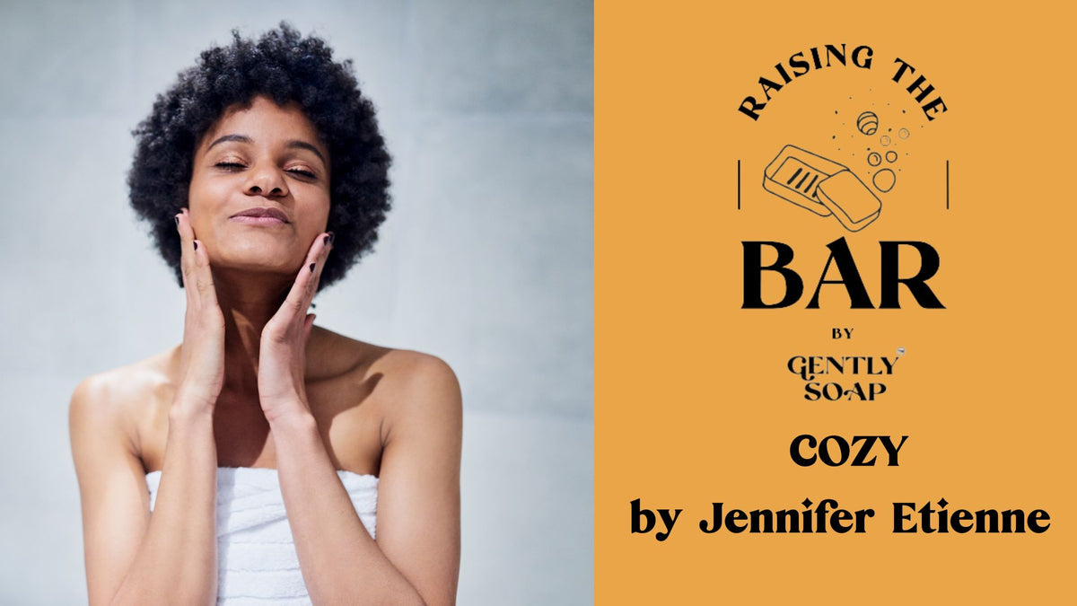 COZY by Jennifer Etienne – Gently Soap